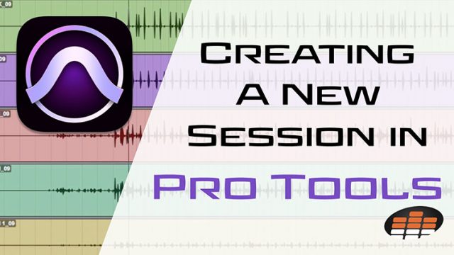 Creating a New Session in Pro Tools - Pro Mix Academy