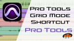 What Is Pro Tools Grid Mode Shortcut & How Does It Work? - Pro Mix Academy