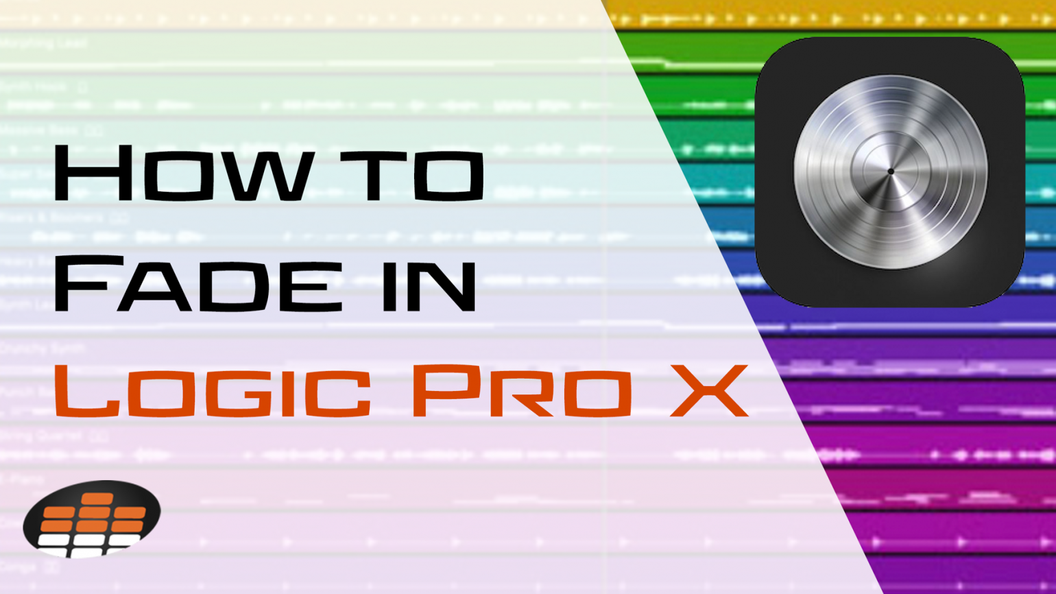 How to Fade in Logic Pro X (Step-By-Step Guide) - Pro Mix Academy