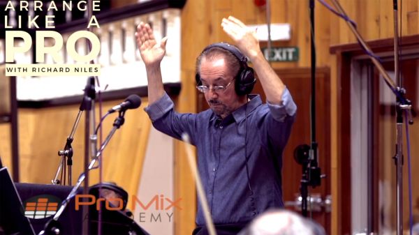 Arrange Like A Pro with Richard Niles - Pro Mix Academy